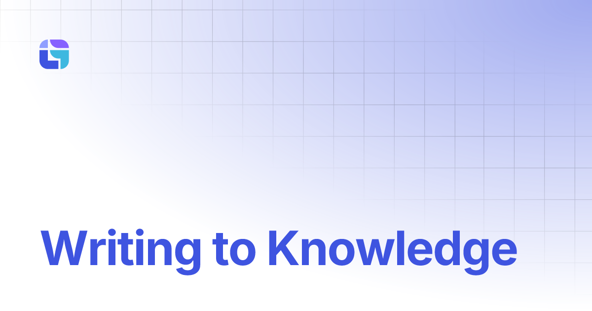 Writing to Knowledge | GLIK