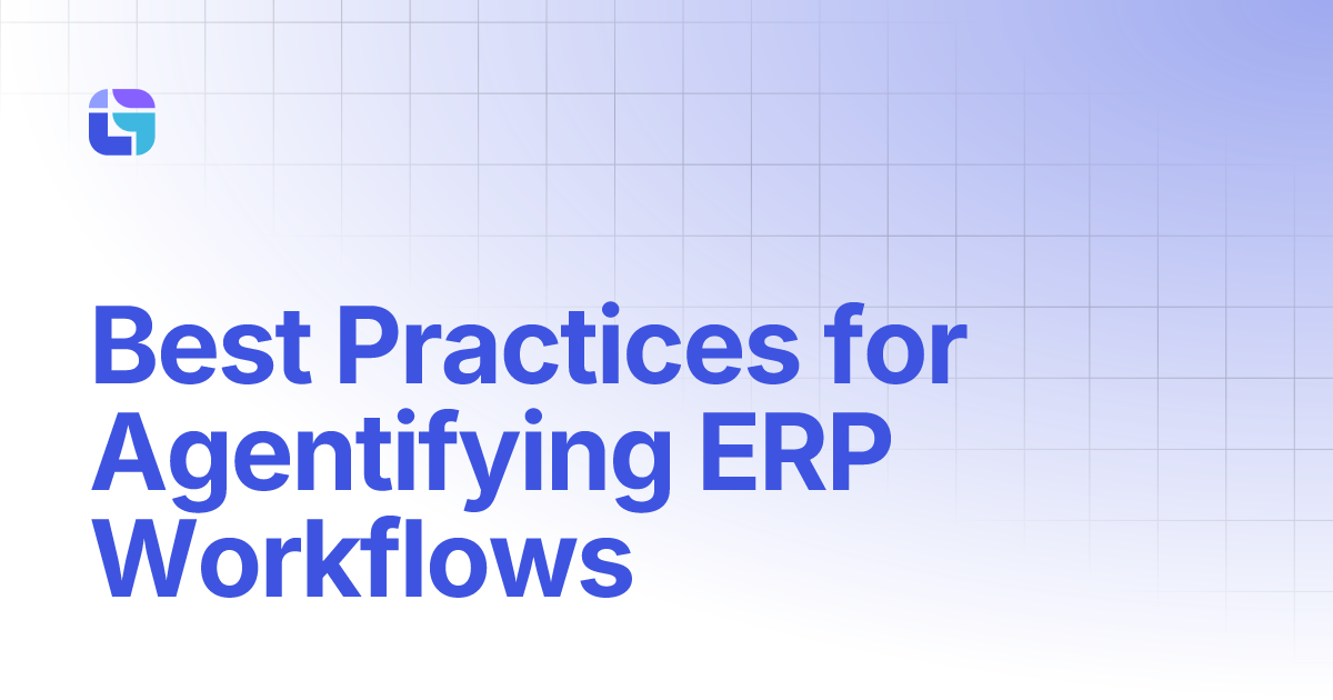 Best Practices for Agentifying ERP Workflows | GLIK