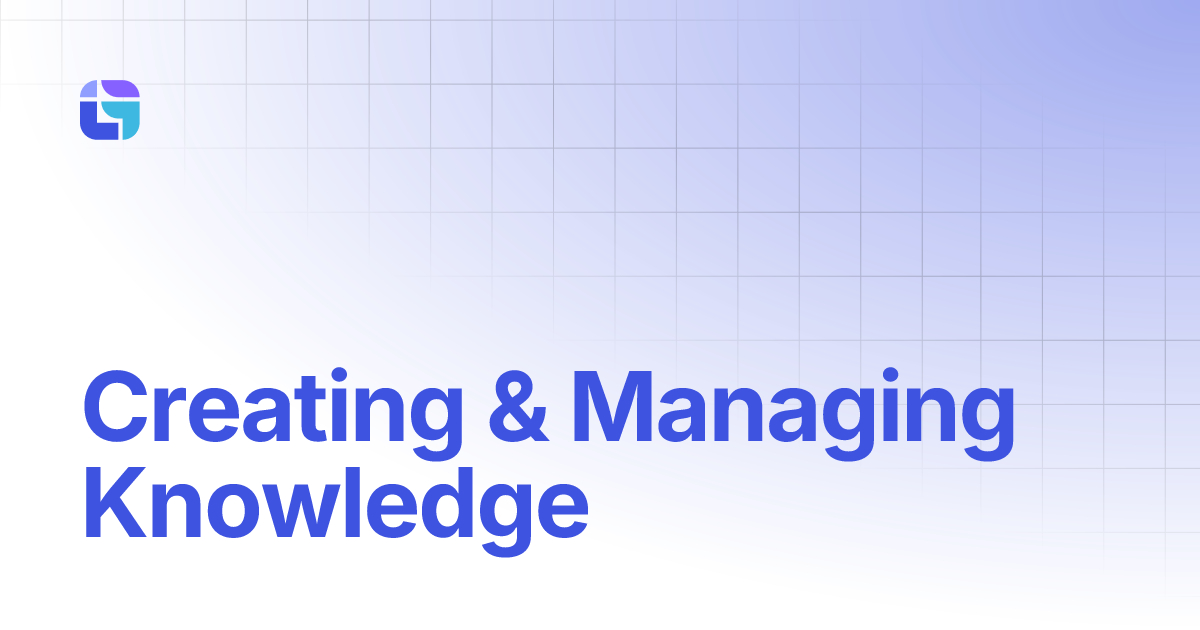 Creating & Managing Knowledge | GLIK
